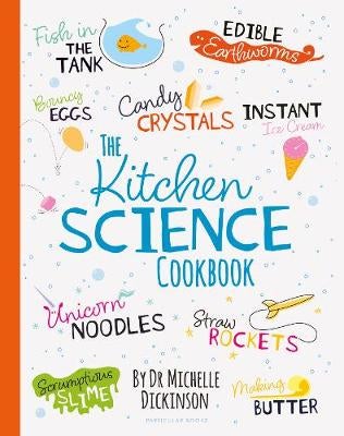 The Kitchen Science Cookbook by Michelle Dickinson | Paper Plus