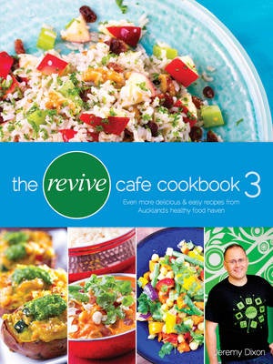 The Revive Cafe Cookbook 3 by Jeremy Dixon | Paper Plus
