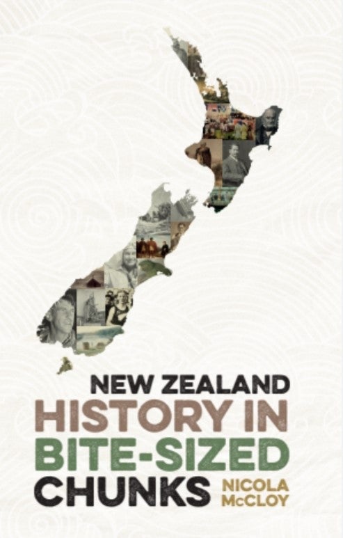 New Zealand History in Bite-Sized Chunks by Nicola McCloy | Paper Plus