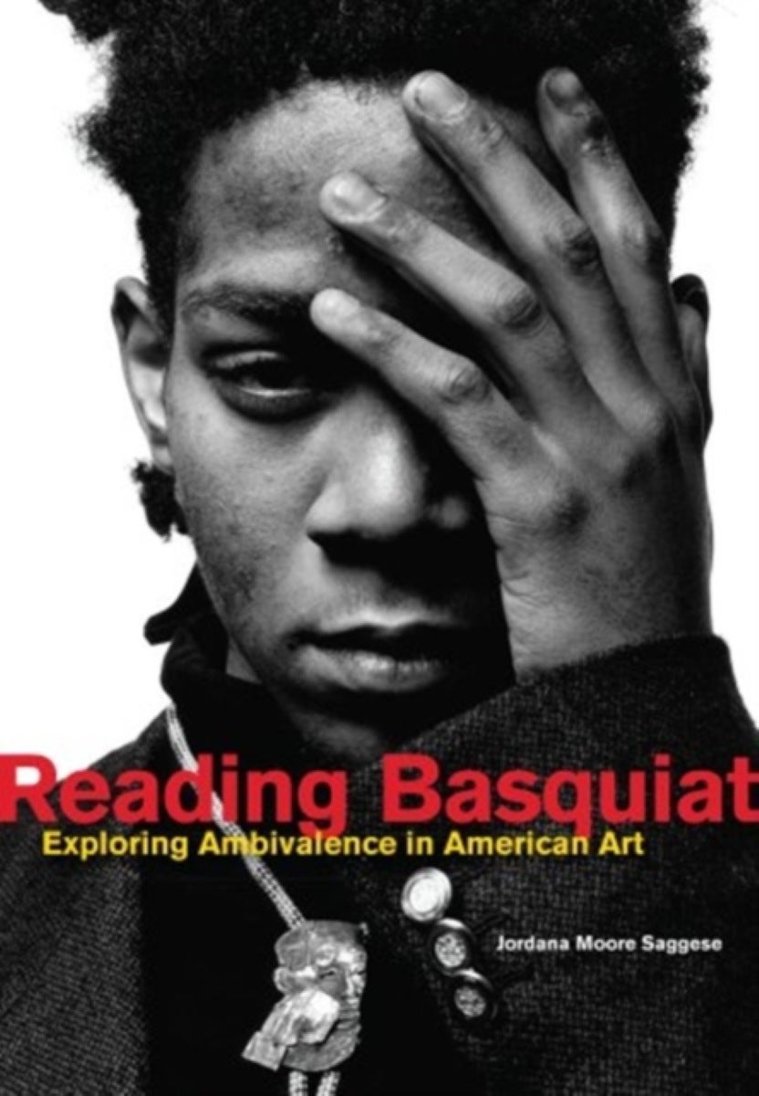 Reading Basquiat by Jordana Moore Saggese | Paper Plus