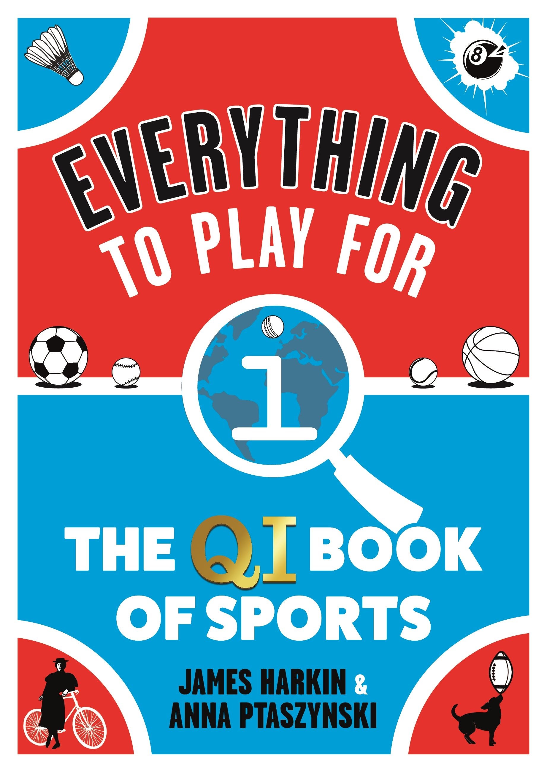 Everything to Play For: The QI Book of Sports by James Harkin, Anna ...
