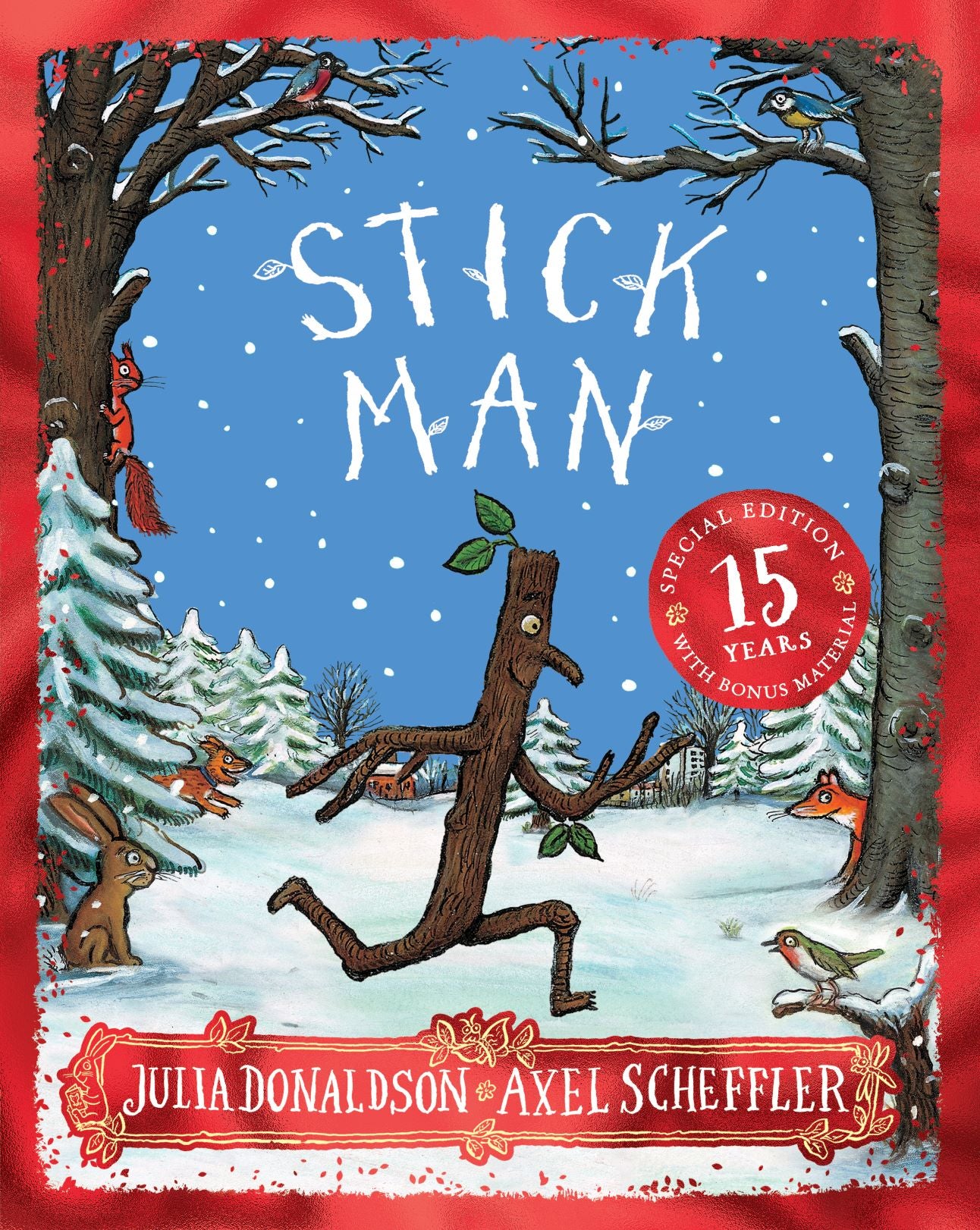 Stick Man 15th Anniversary Edition by Julia Donaldson, Axel Scheffler ...