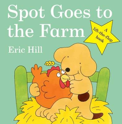 Spot Goes to the Farm by Eric Hill | Paper Plus