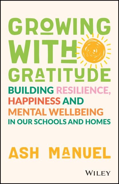 Growing with Gratitude: Building Resilience, Happiness, and Mental ...