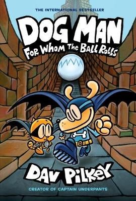 Dog Man 7: For Whom the Ball Rolls by Dav Pilkey | Paper Plus
