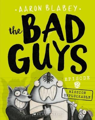 Mission Unpluckable (the Bad Guys: Episode 2) by Aaron Blabey | Paper Plus