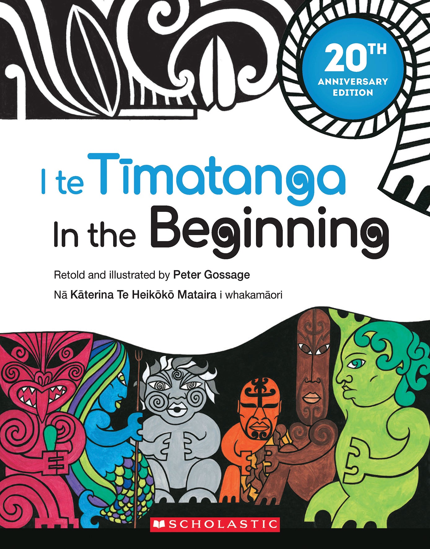 In the Beginning - I te Timatanga by Peter Gossage, Katerina Te Heikoko ...