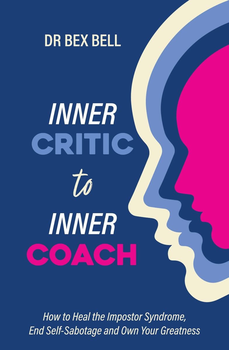 Inner Critic to Inner Coach by Dr Bex Bell | Paper Plus
