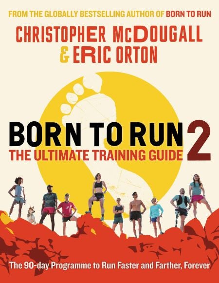 Born to Run 2: The Ultimate Training Guide by Christopher McDougall ...