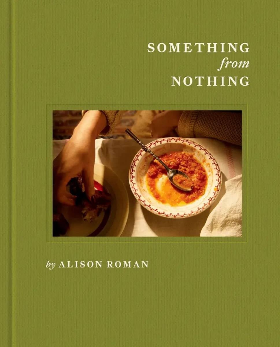Something from Nothing: A Cookbook by Alison Roman | Paper Plus