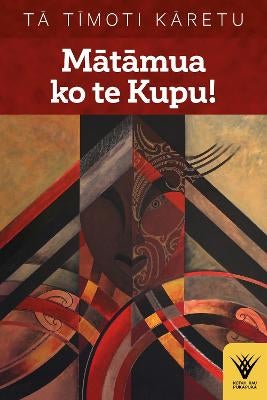 Matamua ko te Kupu! by Timoti Karetu | Paper Plus